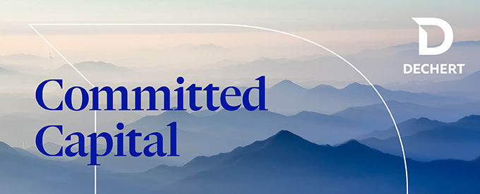 Committed Capital Podcasts- Global Private Equity Insights | Dechert LLP